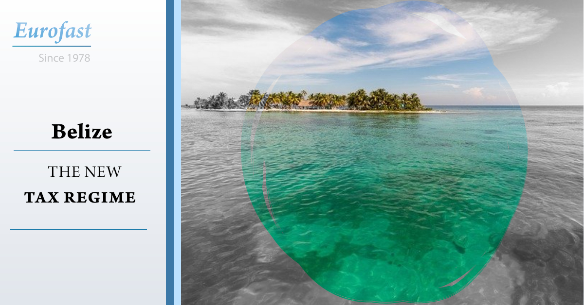 The new Tax Regime of Belize; Benefits & Challenges - Eurofast